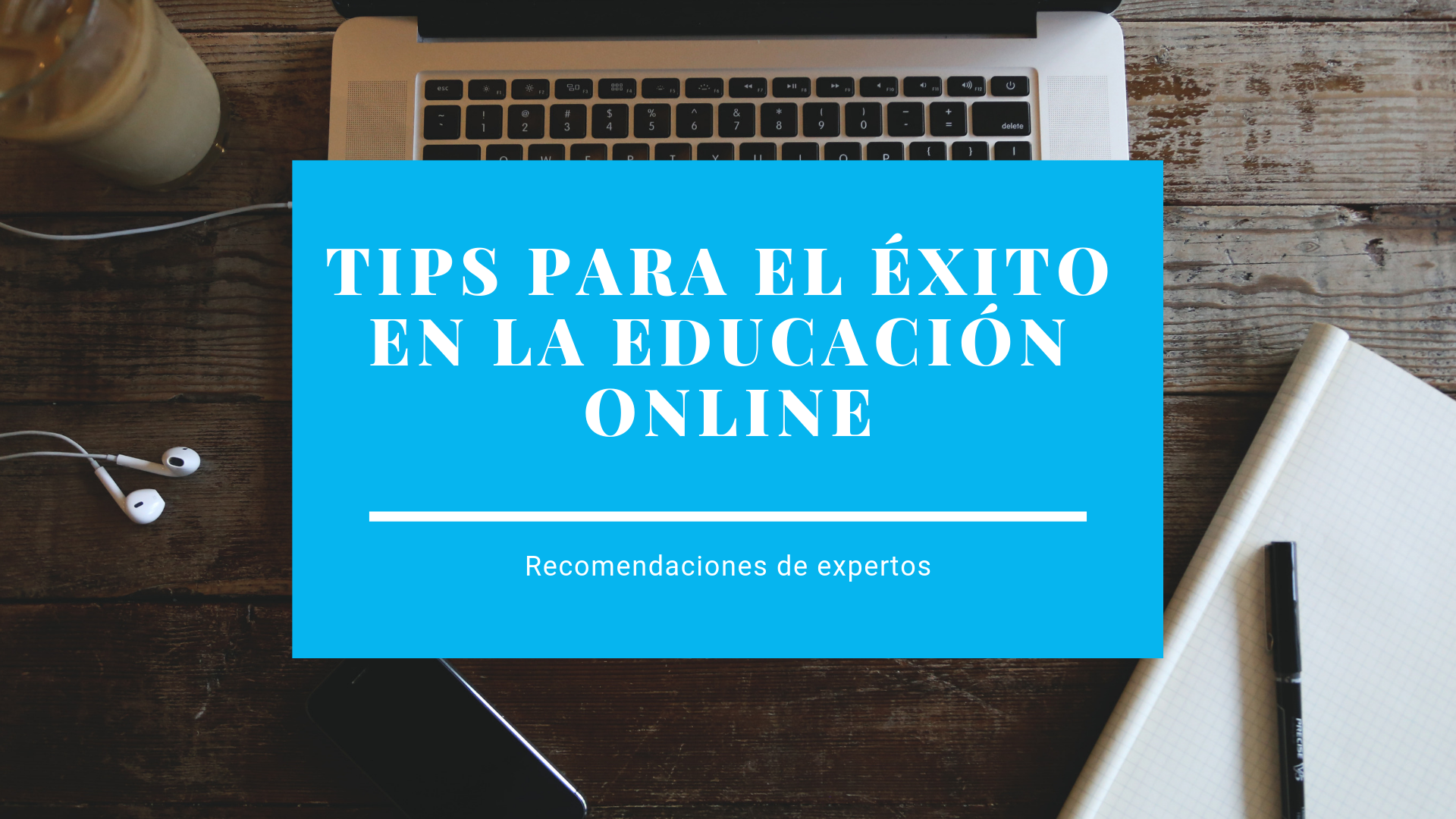 Consejos para tener éxito en la educación virtual - E-Learning